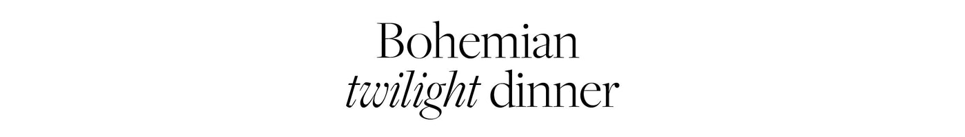 Bohemian Twilight Dinner